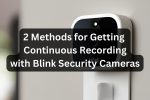 Blink Continuous Recording: How To Have 24/7 Live Feed With Blink ...