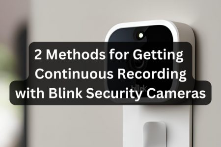 Blink Continuous Recording: How To Have 24/7 Live Feed With Blink ...