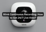 Blink Continuous Recording: How To Have 24/7 Live Feed With Blink ...