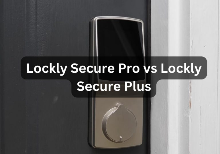 Lockly Secure Pro Vs Plus: What’s Their Difference? | Smart Home Scope
